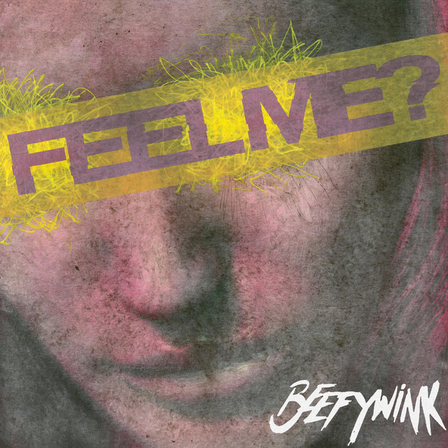Feel Me? - song and lyrics by Beefywink | Spotify