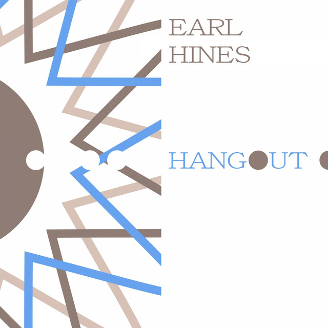 Hangout - Album by Earl Hines & His Orchestra | Spotify