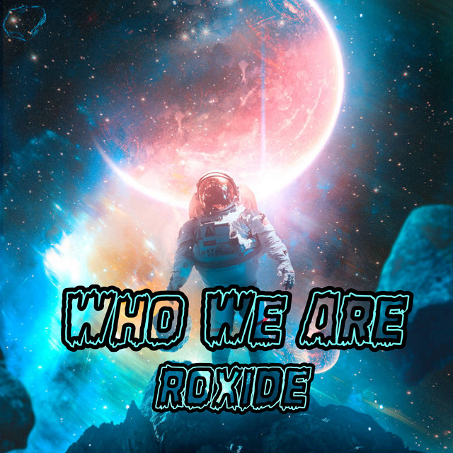 Who We Are - Single by ROXIDE | Spotify