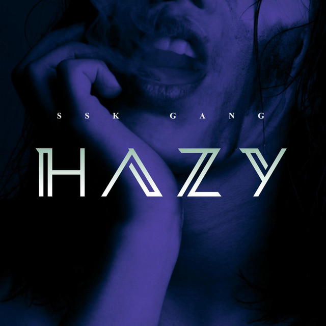 Hazy - Single by SSK Gang | Spotify