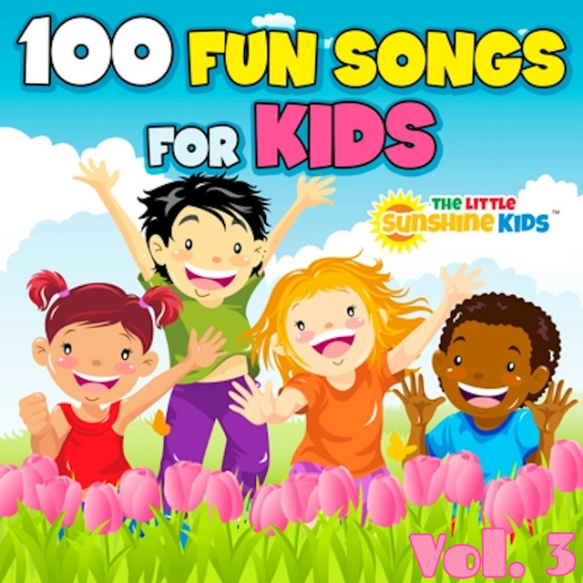 100 Fun Songs For Kids Vol 3 Album By The Little Sunshine Kids Spotify