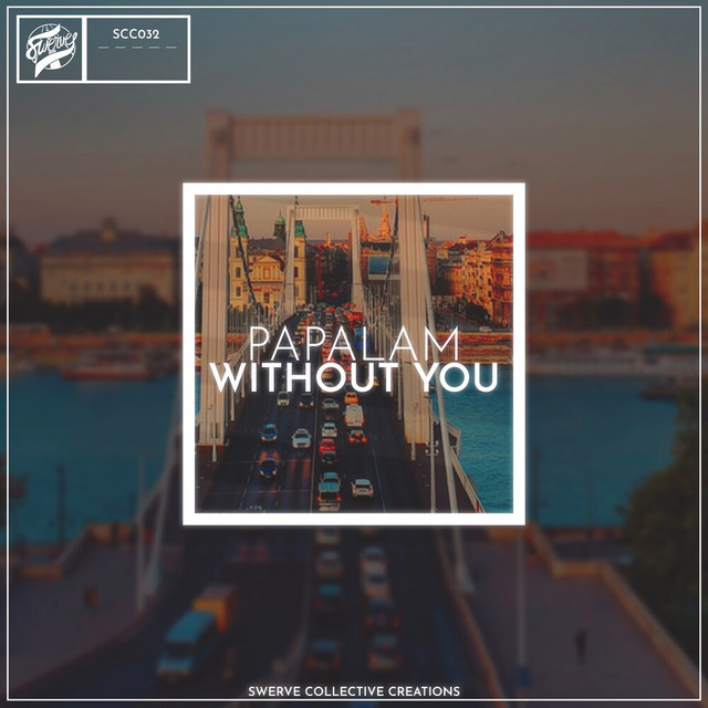 Without You - Single by Papalam | Spotify