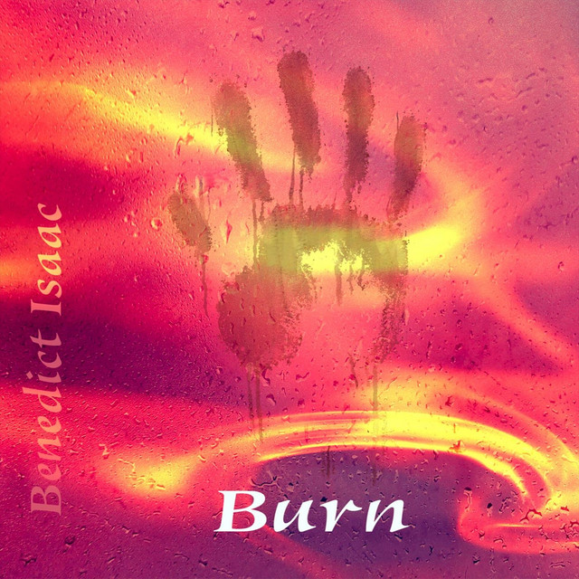 Burn - Single by Benedict Isaac | Spotify