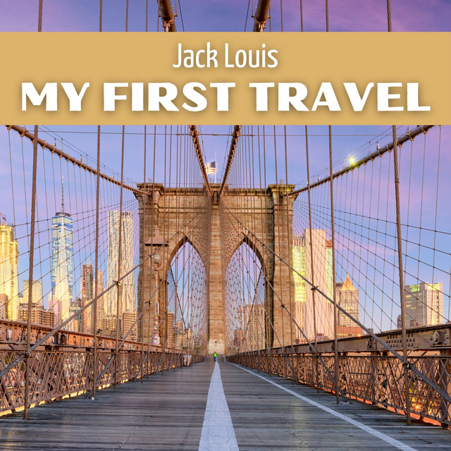 My First Travel - Album by Jack Louis | Spotify