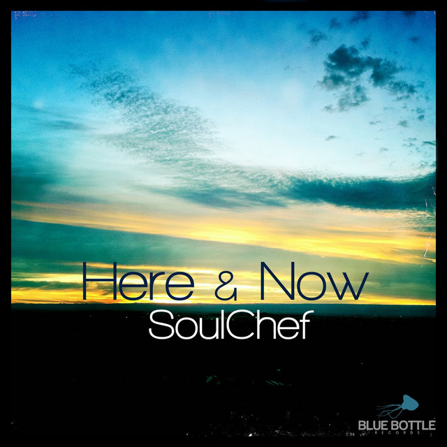 Here & Now - Album by SoulChef | Spotify