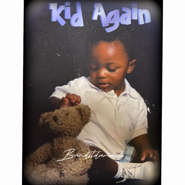 Kid Again - song and lyrics by Banditdamack | Spotify