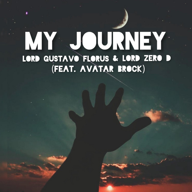 My Journey - song and lyrics by Lord Gustavo Florus, Lord Zero D ...