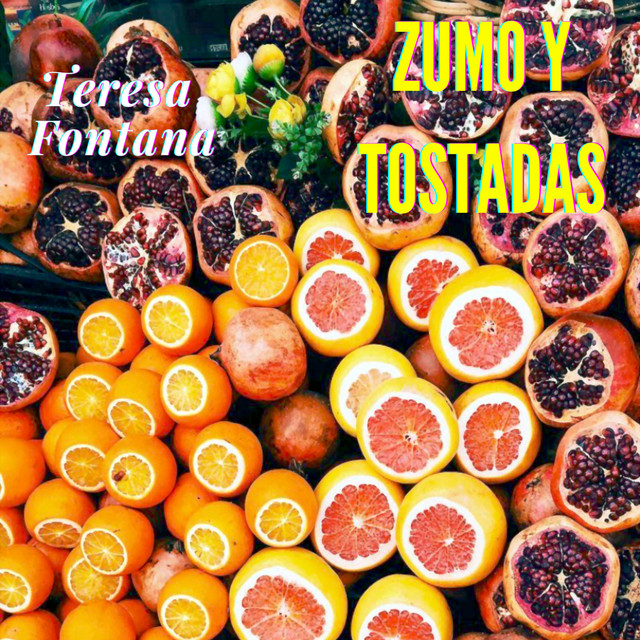 zumo y tostadas - Single by Teresa Fontana | Spotify