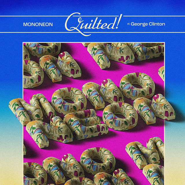 Quilted! - Single by MonoNeon | Spotify