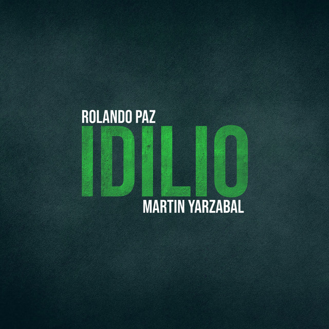 Idilio (En Vivo) - Single by Rolando Paz | Spotify