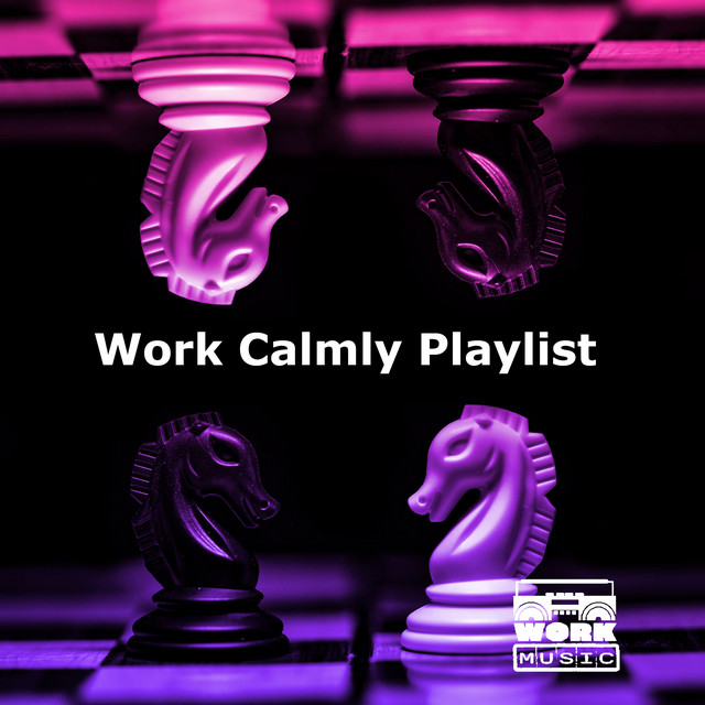 Work Calmly Playlist - Album by Work Music | Spotify