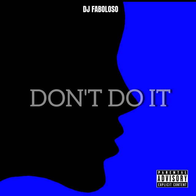 DONT'T DO IT - Single by DjFaboloso | Spotify