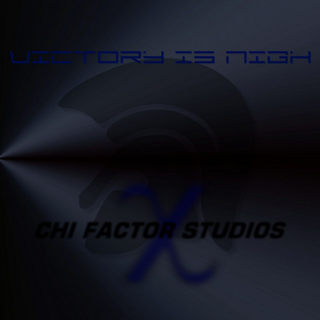 Victory Is Nigh - Single by Chi Factor Studios | Spotify