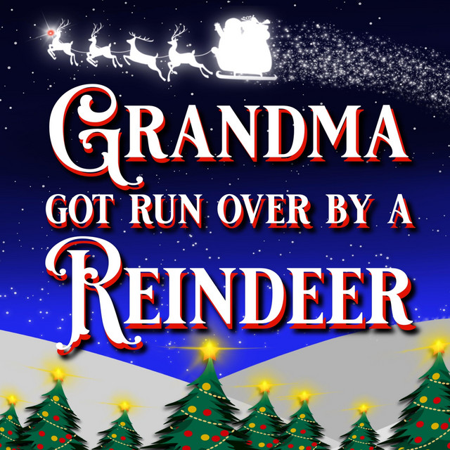 Grandma Got Run Over by a Reindeer - Single by Christmas Music | Spotify