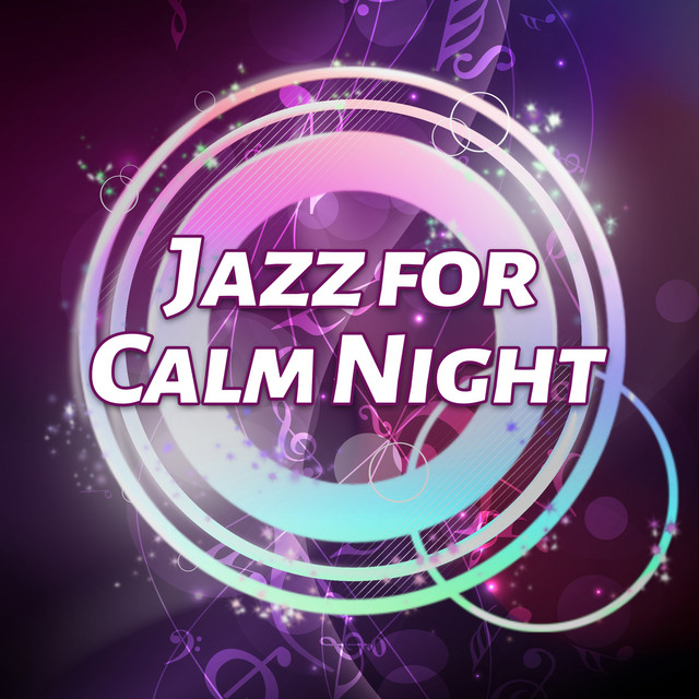Jazz for Calm Night – Chilled Piano Music, Jazz to Sleep & Relax ...