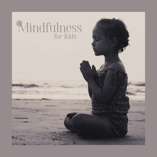 Mindfulness for Kids - Music for Meditation and Children's Yogis, Child ...