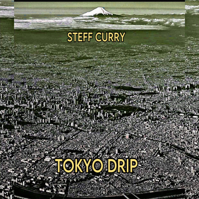 Tokyo Drip - Single by Steff Curry | Spotify