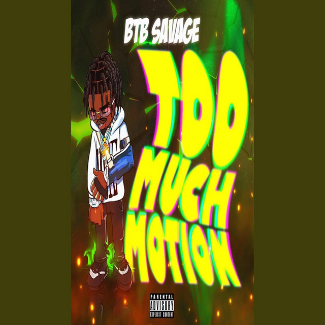 Too Much Motion (Deluxe) - Album by BTB Savage | Spotify