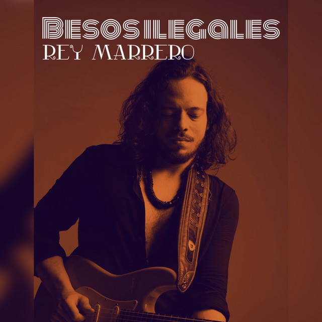 Besos Ilegales - Single by Rey Marrero | Spotify