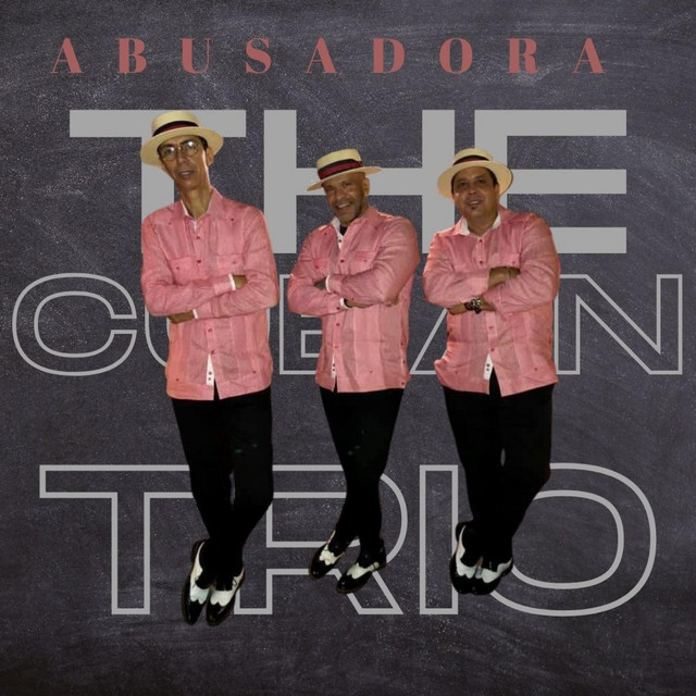 La abusadora - Single by The Cuban Trio | Spotify