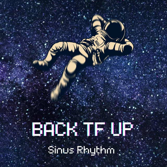 Back TF Up - Single by Sinus Rhythm | Spotify