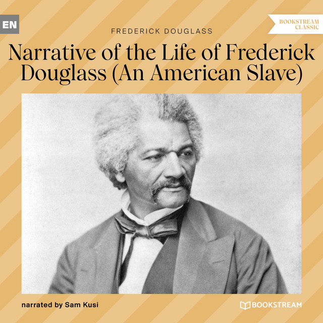 Narrative of the Life of Frederick Douglass [An American Slave ...