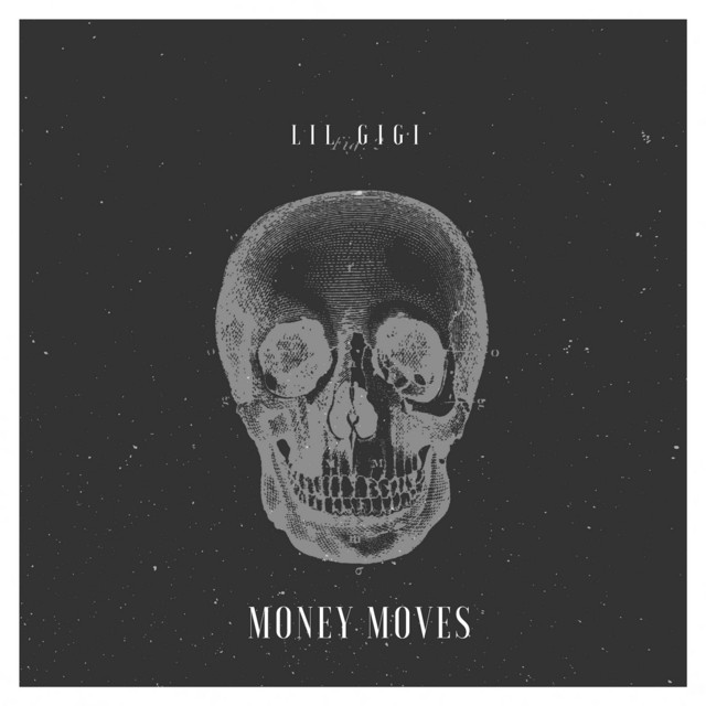 Money Moves - song and lyrics by Lil GiGi | Spotify