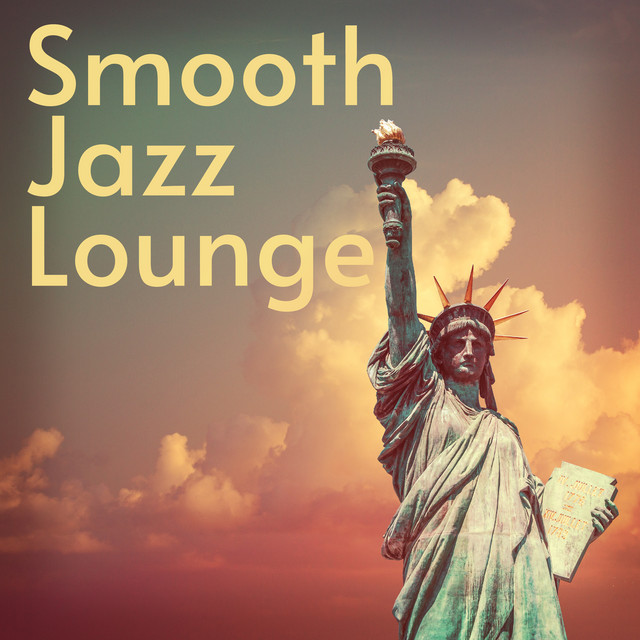 Smooth Jazz Lounge - Album by Smooth Jazz New York | Spotify