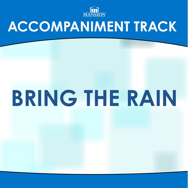 Bring the Rain (Made Popular by Mercy Me) [Accompaniment Track] - EP by ...