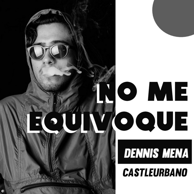 No Me Equivoque - song and lyrics by Dennis Mena, castleurbano | Spotify