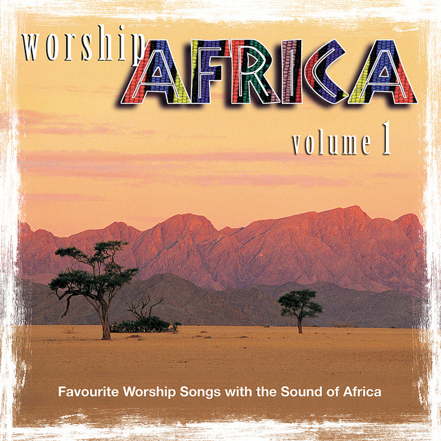 Worship Africa Volume 1 - Album by African Music Experience | Spotify