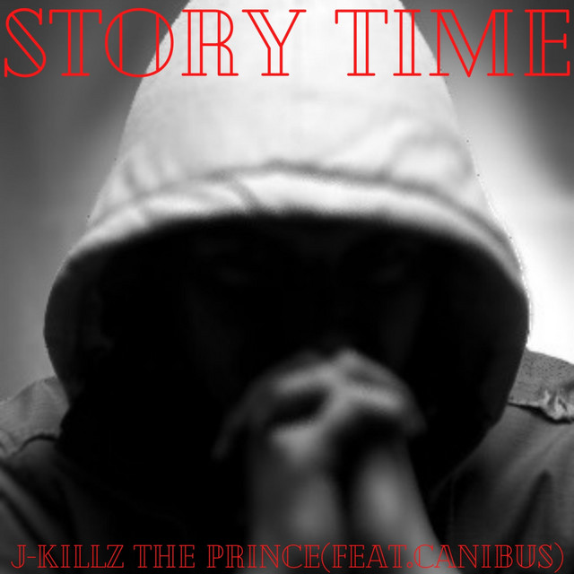 STORY TIME - Single by J-Killz The Prince | Spotify