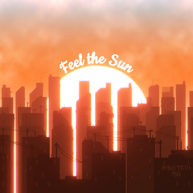 Feel the Sun - Single by Offbeat Smitty | Spotify