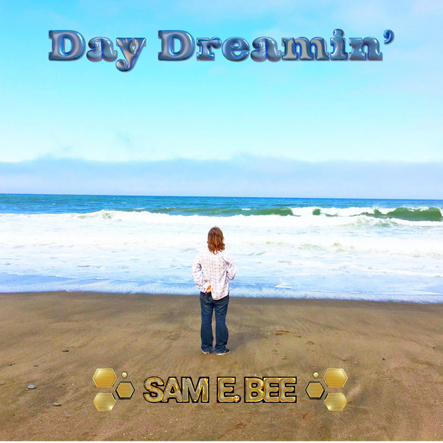 Day Dreamin' - song and lyrics by Sam E. Bee | Spotify