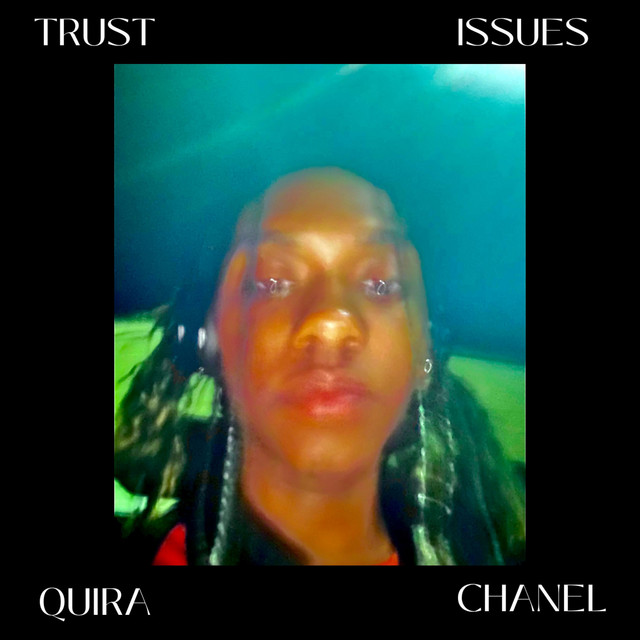Trust Issues - Single by Quira Chanel | Spotify