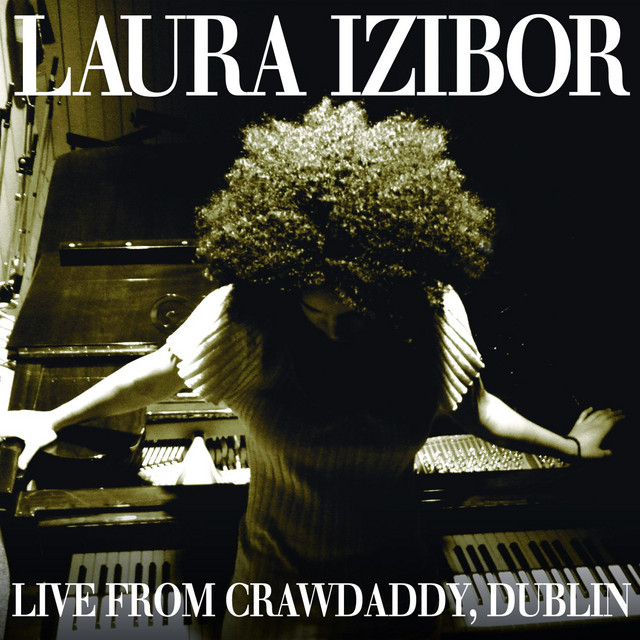 Live From Crawdaddy, Dublin EP - EP by Laura Izibor | Spotify