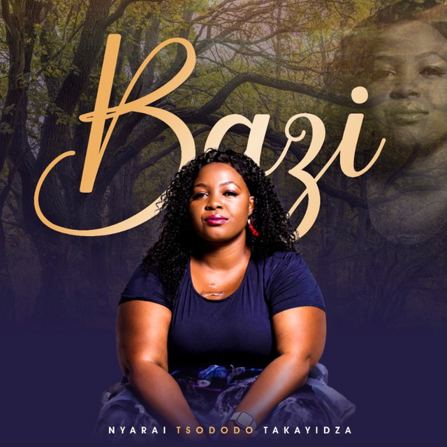 Bazi - Single by Nyarai Tsododo Takayidza | Spotify