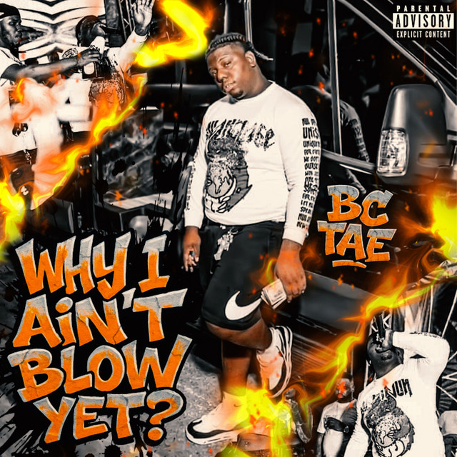 Why I Ain't Blow Yet? - Album by Bc tae | Spotify