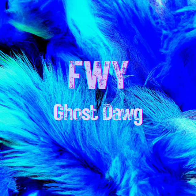 FWY - Single by Ghost Dawg | Spotify