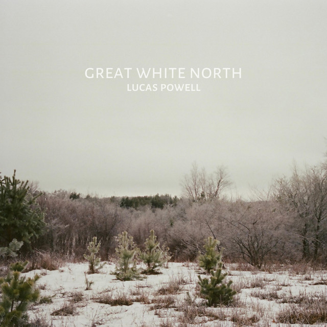 Great White North - Single by Lucas Powell | Spotify