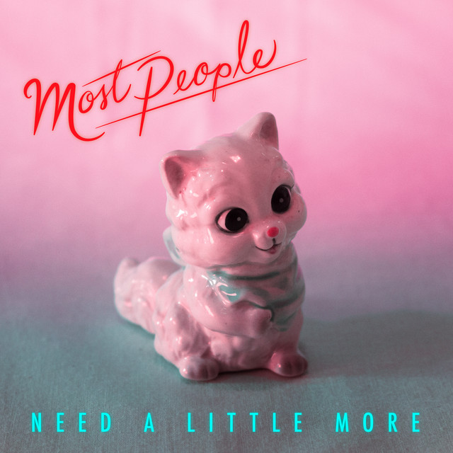 Need a Little More - Single by Most People | Spotify