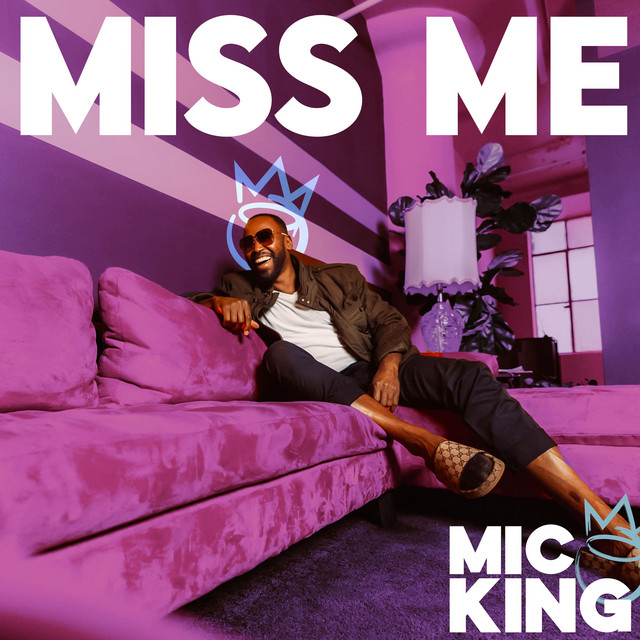 Miss Me - Single by Mic King | Spotify