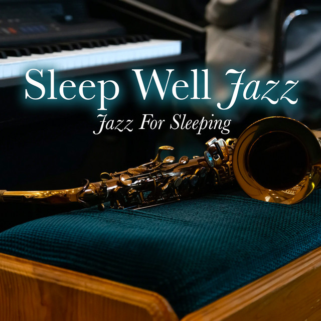 Sleep Well Jazz - Album by Jazz For Sleeping | Spotify