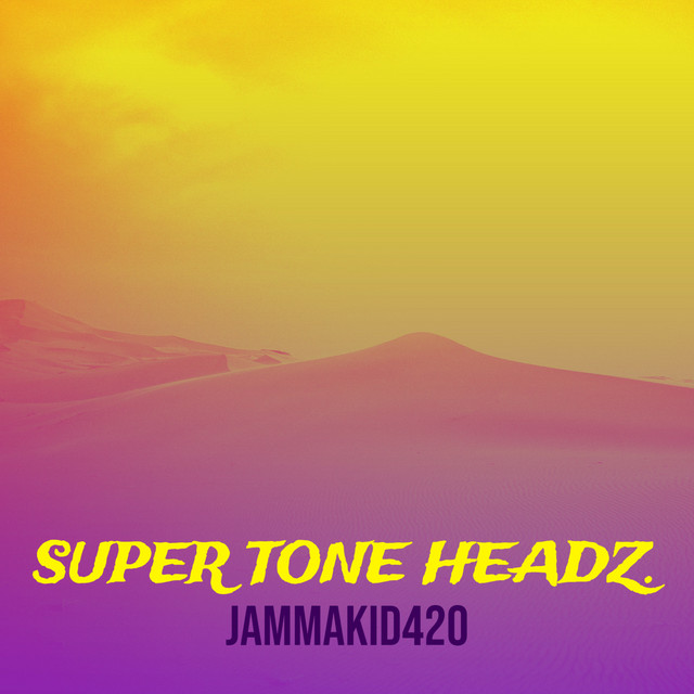 Super Tone Headz. - EP by Jammakid420 | Spotify