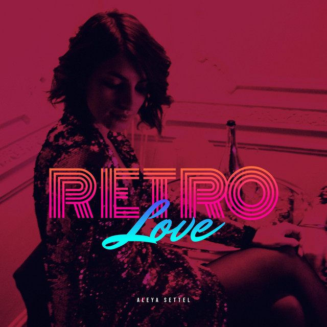 Retro Love - Album by Aleya Settel | Spotify