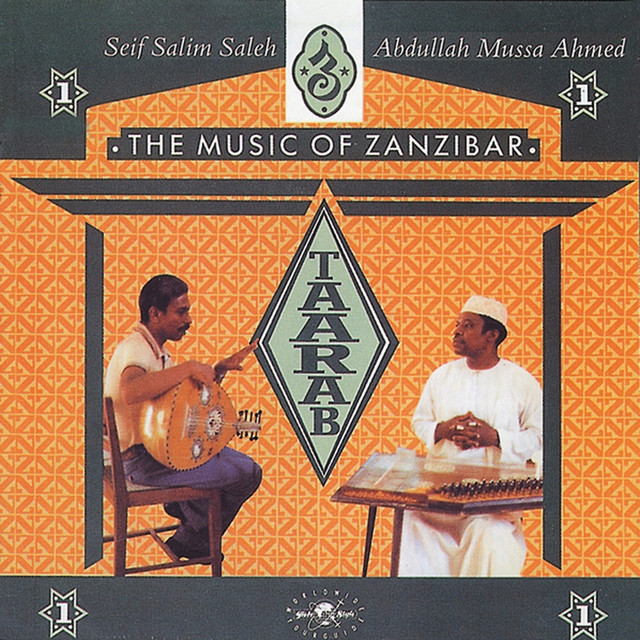 Taarab 1: The Music Of Zanzibar - Album by Abdullah Ahmed | Spotify