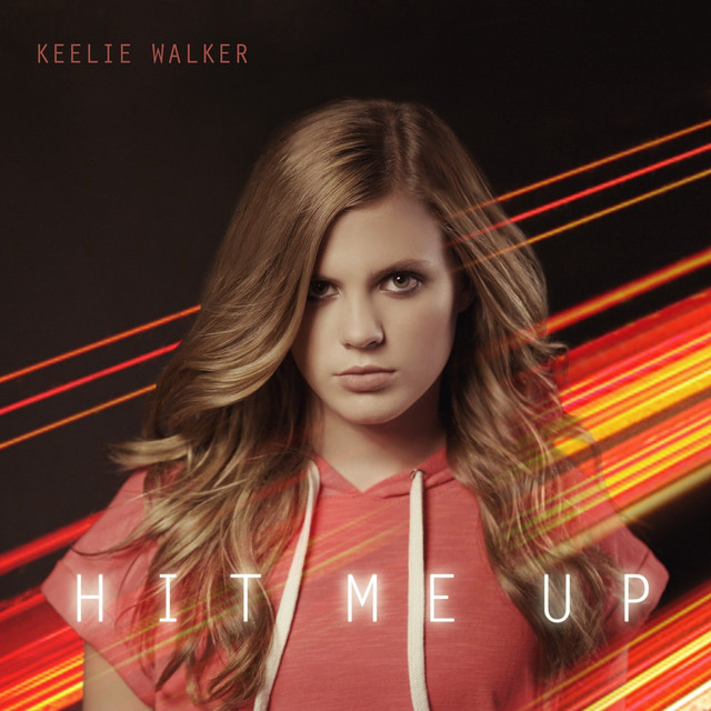 Hit Me Up - song and lyrics by Keelie Walker | Spotify