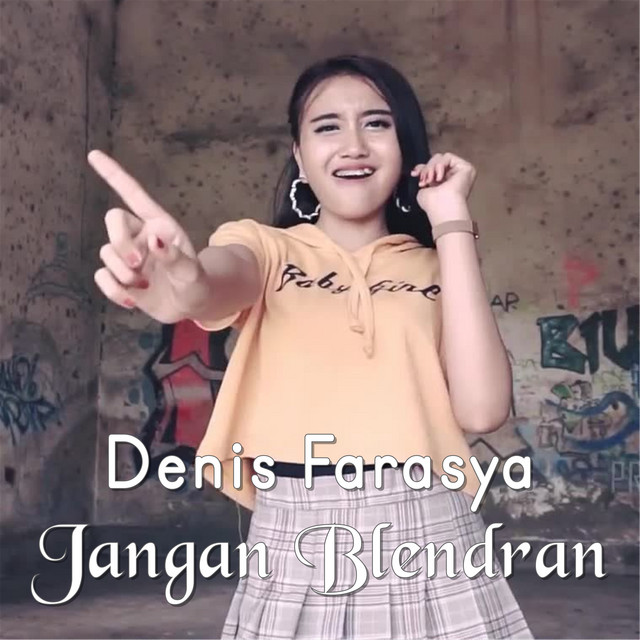 Jangan Blendrang - song and lyrics by Denis Farasya | Spotify
