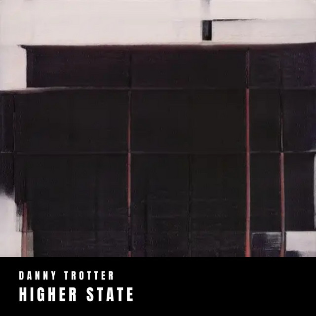 Higher State - Single by Danny Trotter | Spotify