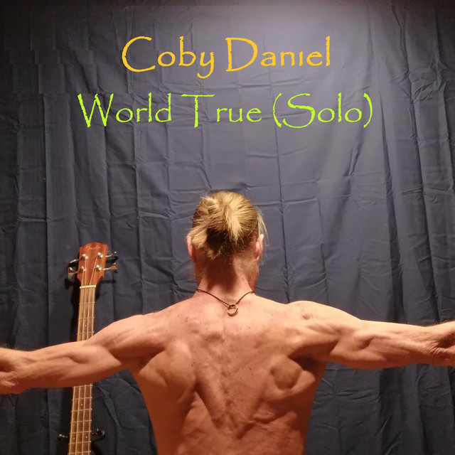 World True (acoustic1) - Single by Coby Daniel | Spotify